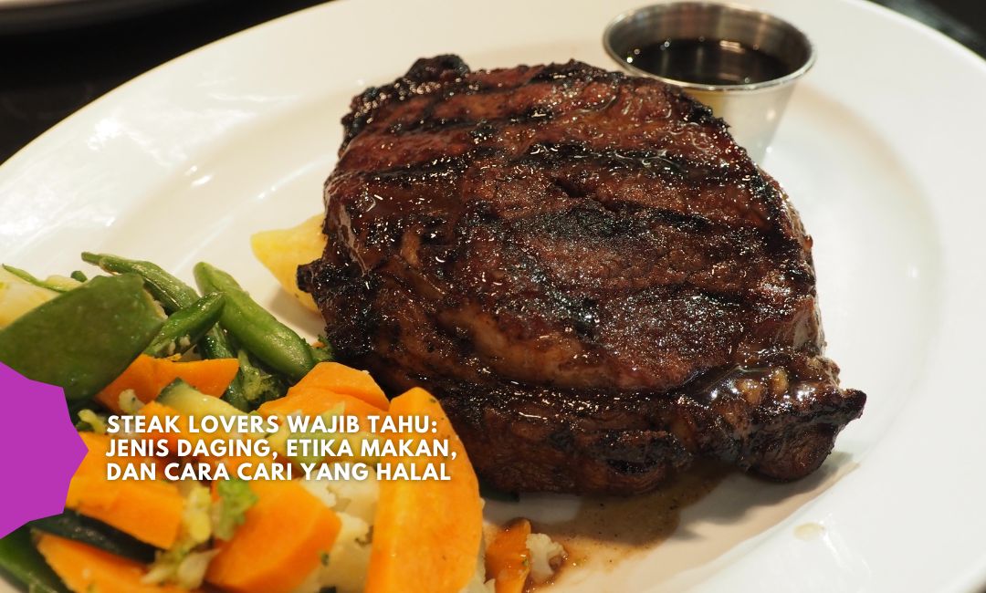 Steak Lovers Wajib Tahu: Jenis Daging, Etika Makan, dan Cara Cari yang ...
